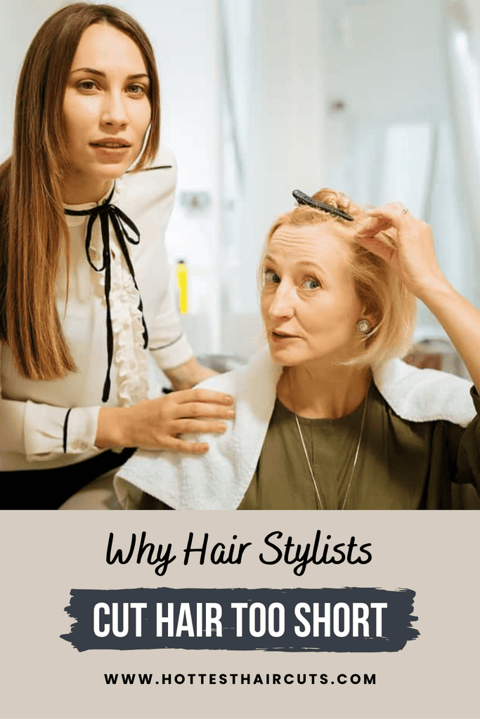Why Do Hair Stylists Cut Hair Too Short? – Hottest Haircuts